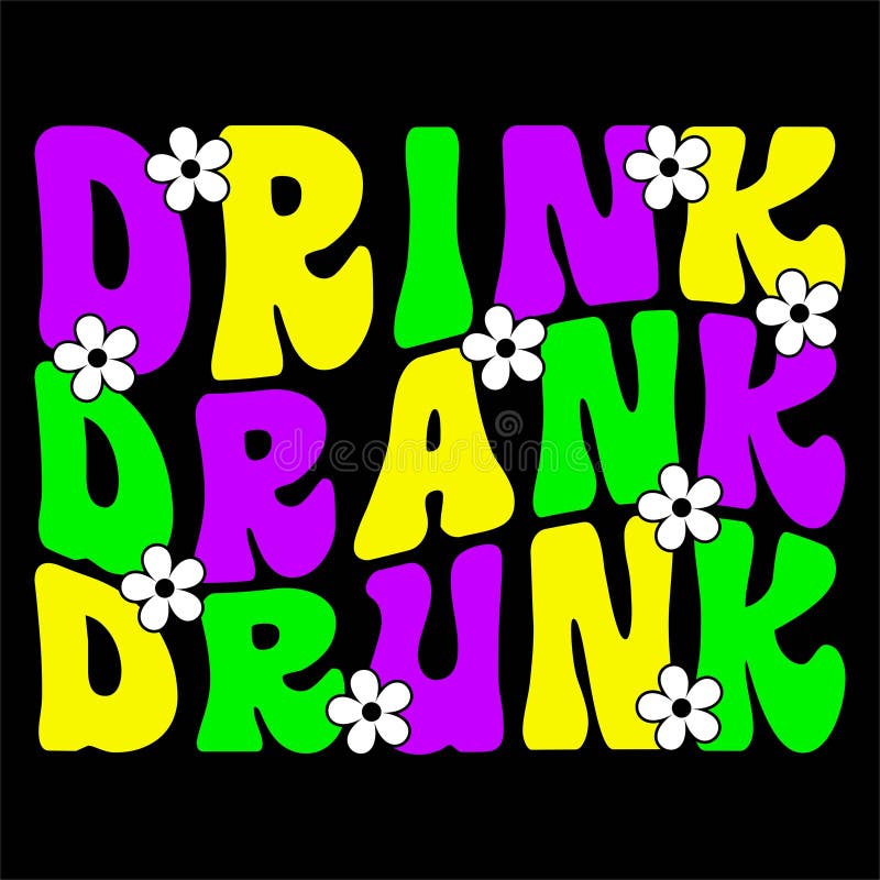 Drink Drank Drunk, Typography Design for Carnival Celebration Stock ...
