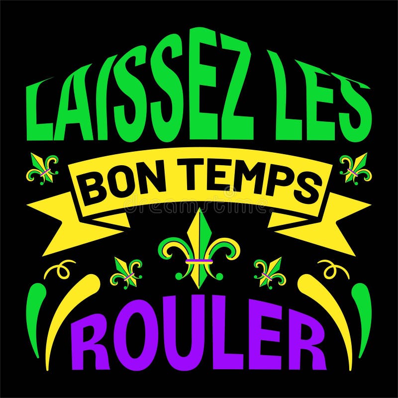 Laissez Les Bon Temps Rouler, Typography Design for Carnival ...