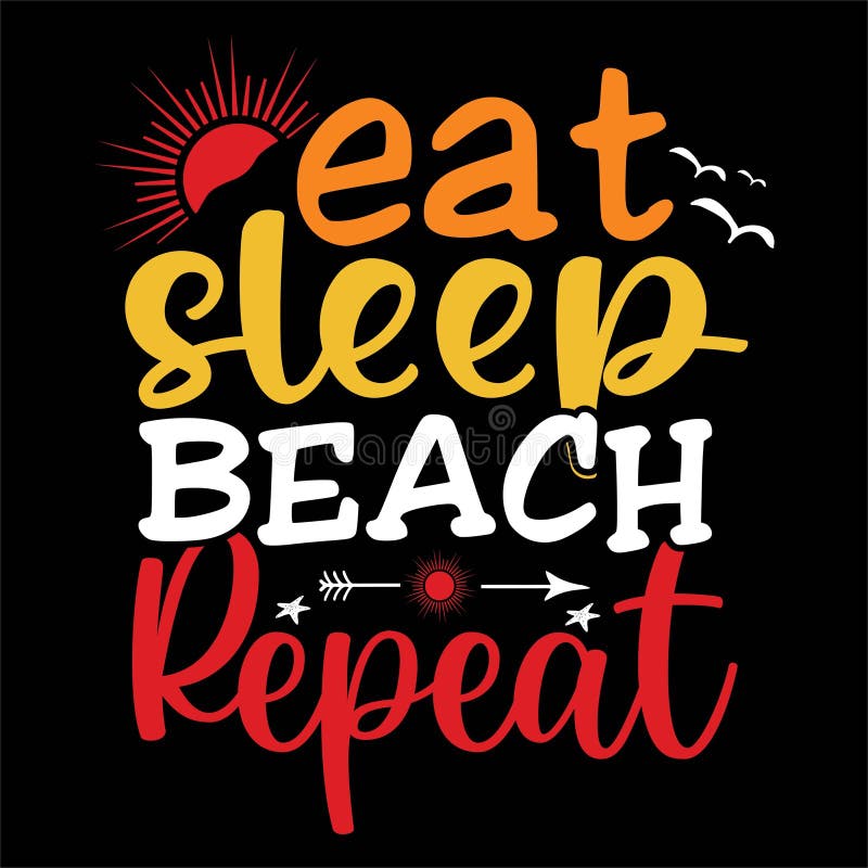 Eat Sleep Beach Repeat, Shirt Print Template Typography Design Stock ...