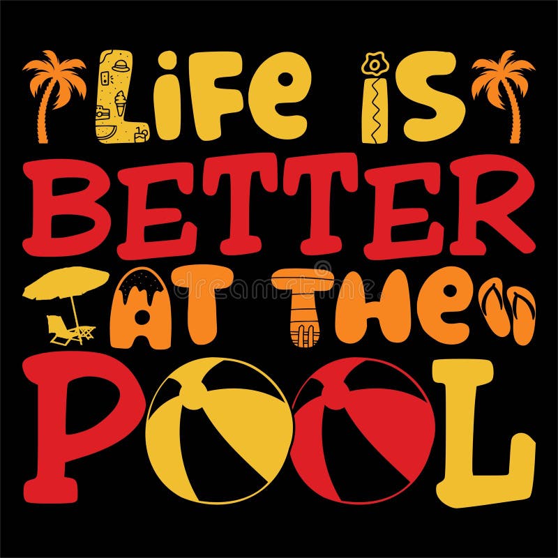 Life is Better at the Pool, Family Vacation Typography Design Stock ...