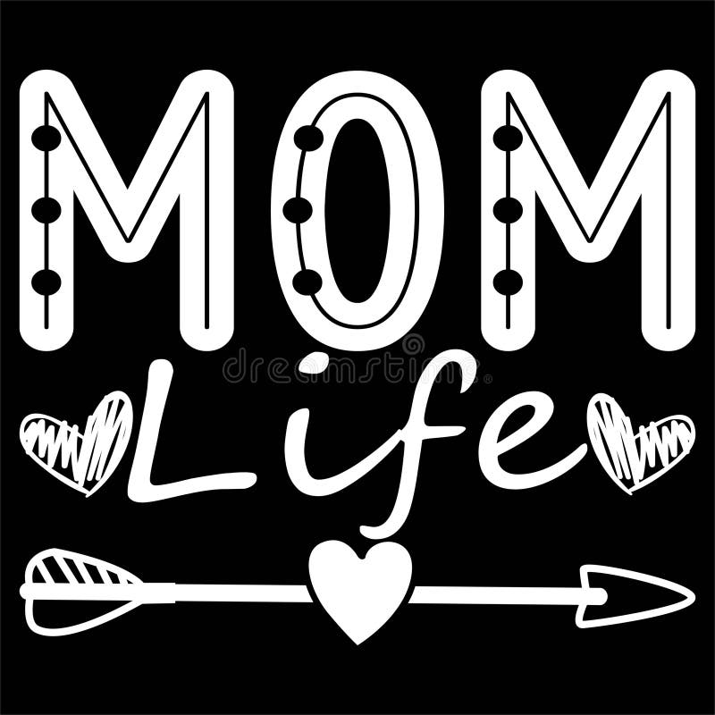 Mom Life, Mother S Day Shirt Print Template Typography Design Stock ...