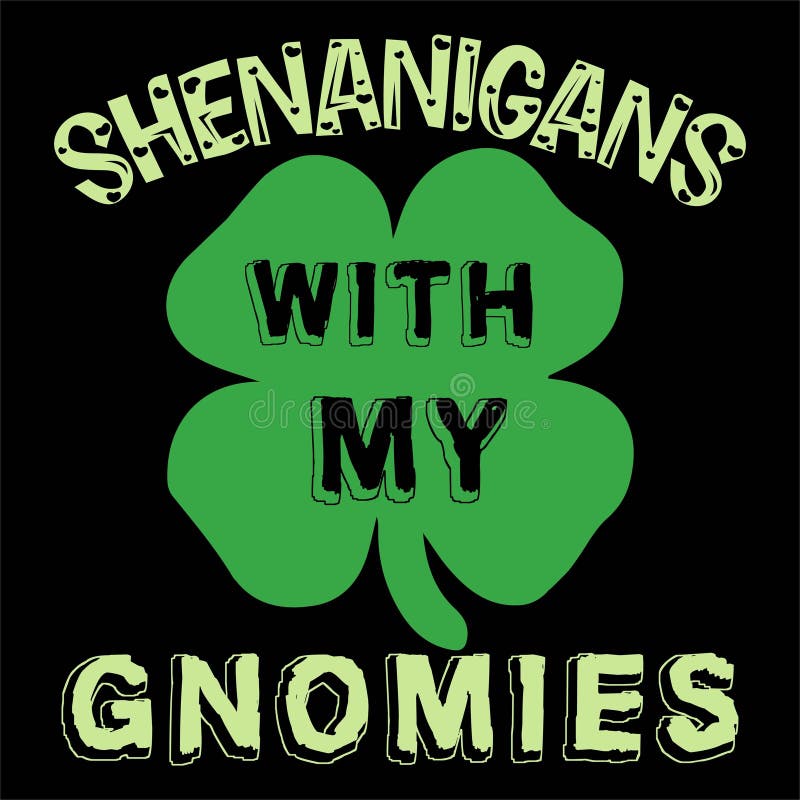 Shenanigans with My Gnomies, Shamrock Typography Design for Ireland ...