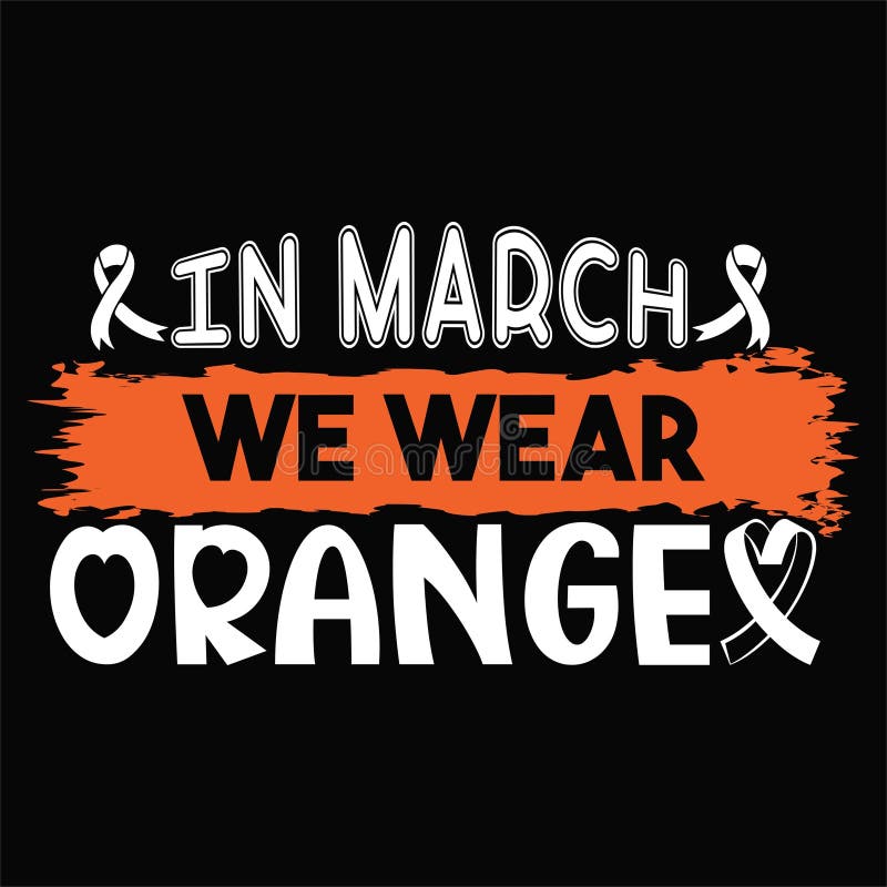 In March we Wear Orange, (White Orange) Typography Design Stock Vector ...