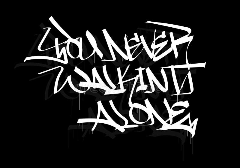 YOU NEVER WALKING ALONE Word Graffiti Tag Style Stock Vector ...