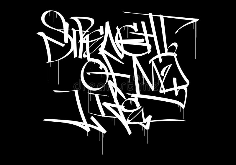 STRENGHT of MY LIFE Graffiti Tag Style Stock Vector - Illustration of ...