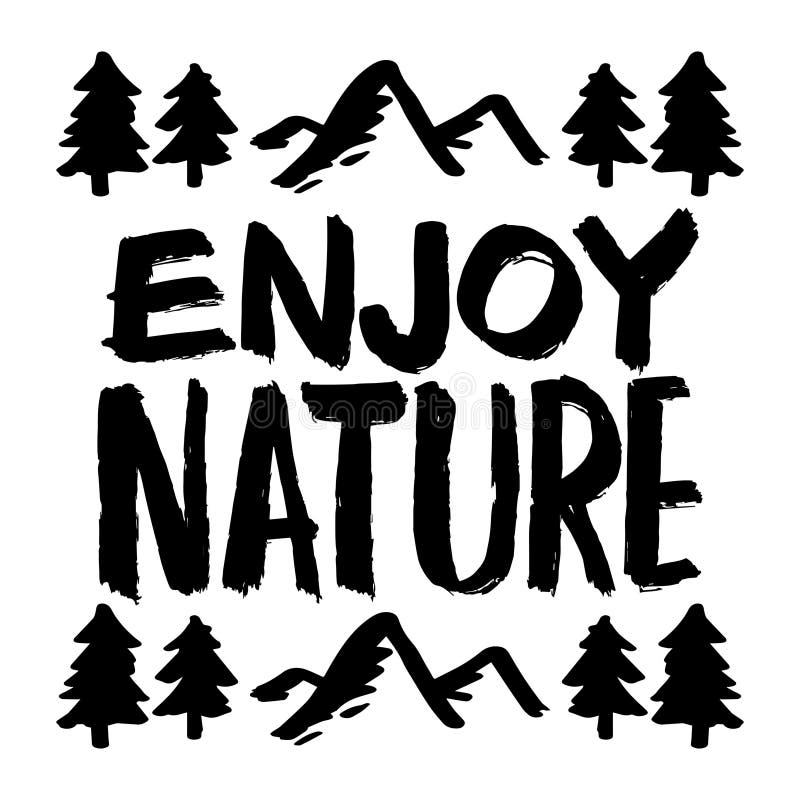 Enjoy Nature. Hand Drawn Lettering with Pine Trees Stock Illustration ...