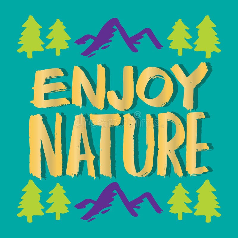 Enjoy Nature. Hand Drawn Lettering with Pine Trees Stock Illustration ...