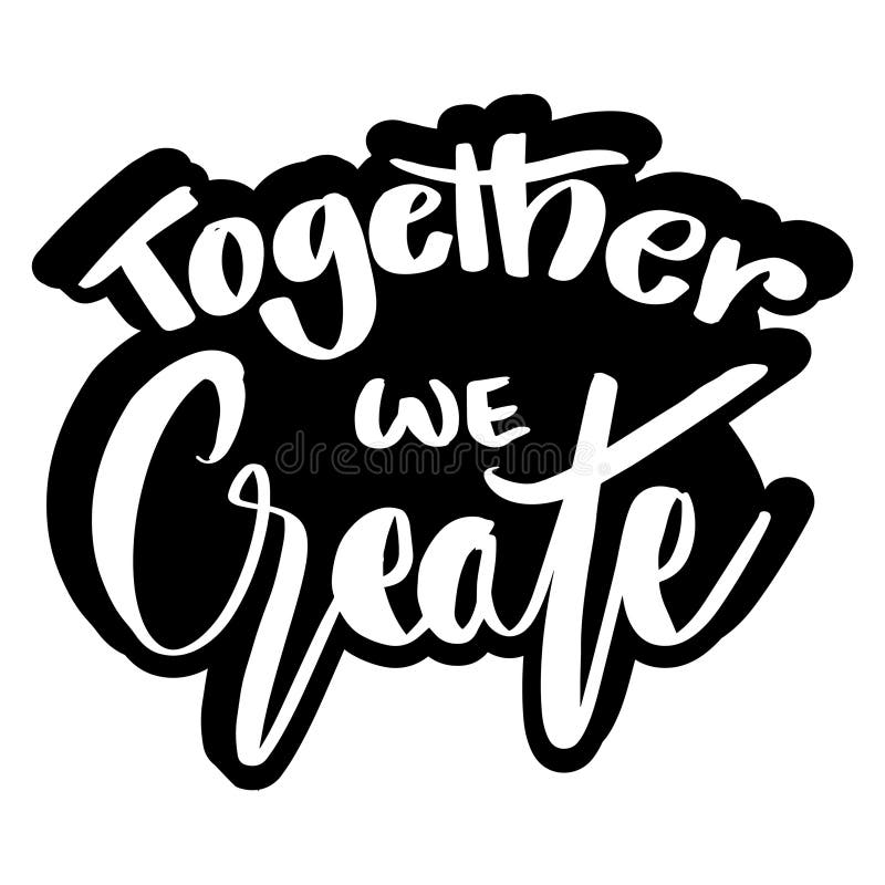 Together we Create. Inspirational Quote Stock Illustration ...