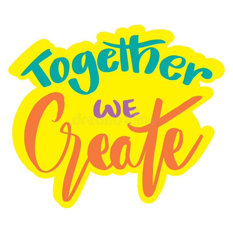Together we Create. Inspirational Quote Stock Illustration ...