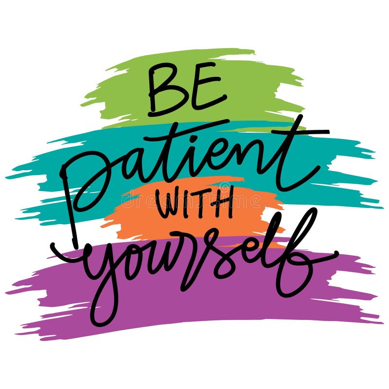 Be Patient with Yourself. Inspirational Quote Stock Vector ...