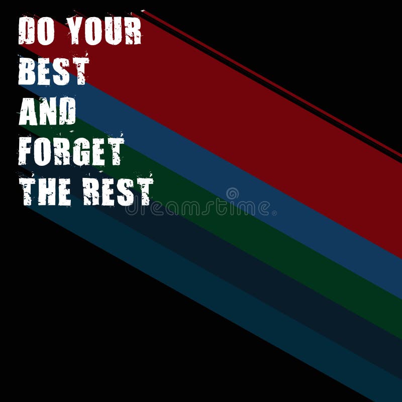 Do Your Best and Forget the Rest on Black Stock Illustration ...