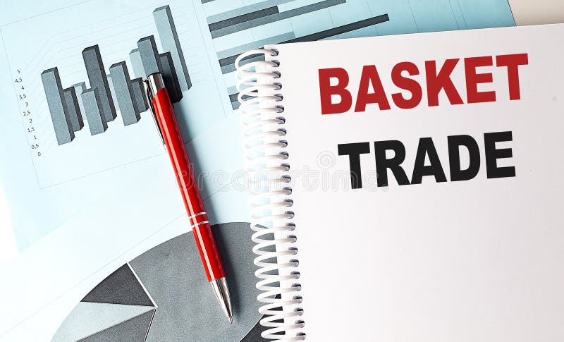 BASKET TRADE Text on Notebook on Chart Background Stock Photo - Image of cart, message: 315641686