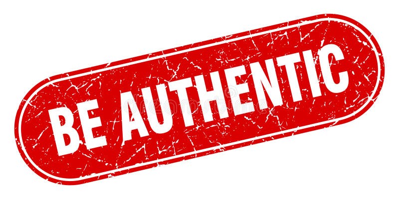 Be Authentic Sign. Be Authentic Grunge Stamp Stock Vector ...