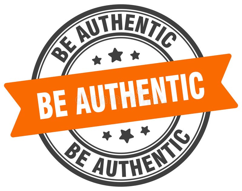 Be Authentic Stamp. Be Authentic Label on Transparent Background. Round ...