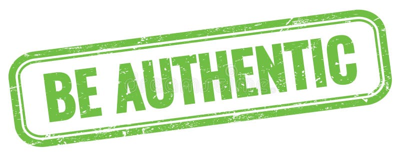 BE AUTHENTIC Text on Green Grungy Vintage Stamp Stock Illustration ...