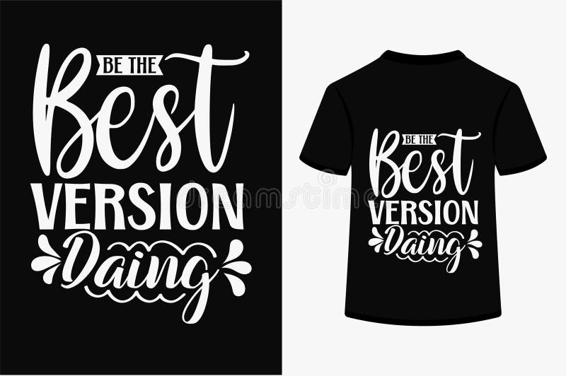 About Be the Best Version Daing T-shirt Design Stock Vector ...