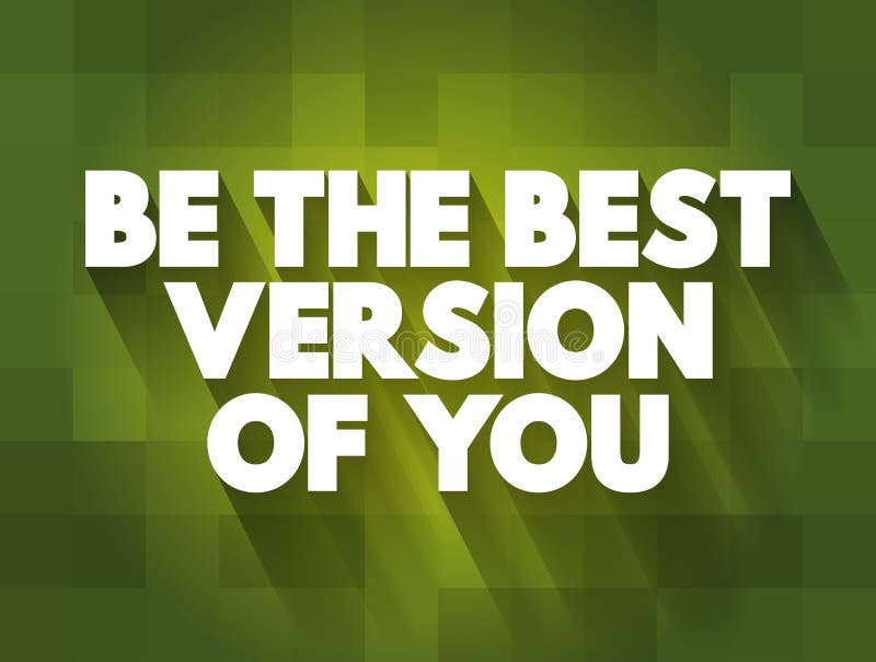Be the Best Version of You Text Quote, Concept Background Stock ...