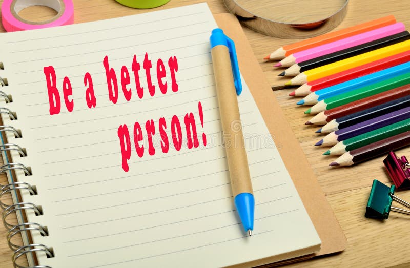 Be a better person stock photo. Image of amazing, notebook - 65152196