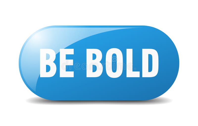 Be Bold Banner. Be Bold Speech Bubble Label Set Stock Vector ...