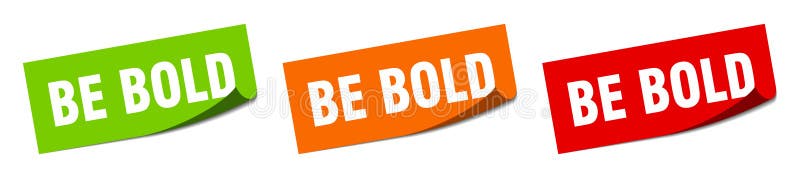 Be Bold Sticker. Be Bold Square Isolated Sign Stock Vector ...