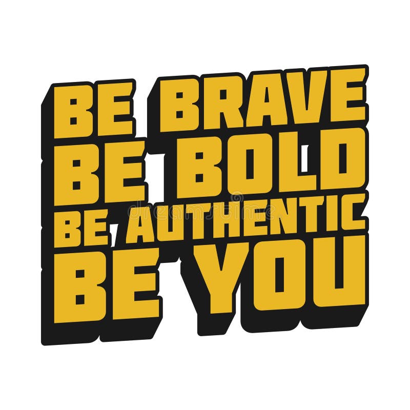 Be Brave, Be Bold, Be Authentic, Be You Quote Stock Vector ...