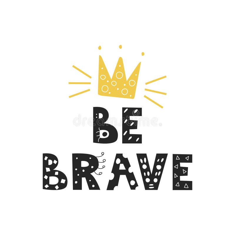 Be Brave Hand Lettering in Doodle Style with a Crown on White ...