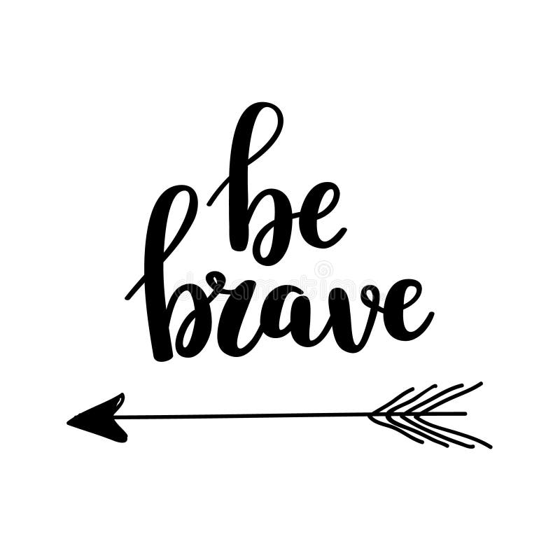 Be Brave Vector Calligraphy Design Stock Vector - Illustration of brave ...