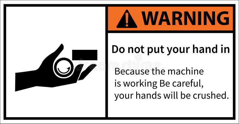 Be Careful with Your Hands Being Crushed by Machines. Warning Sign ...