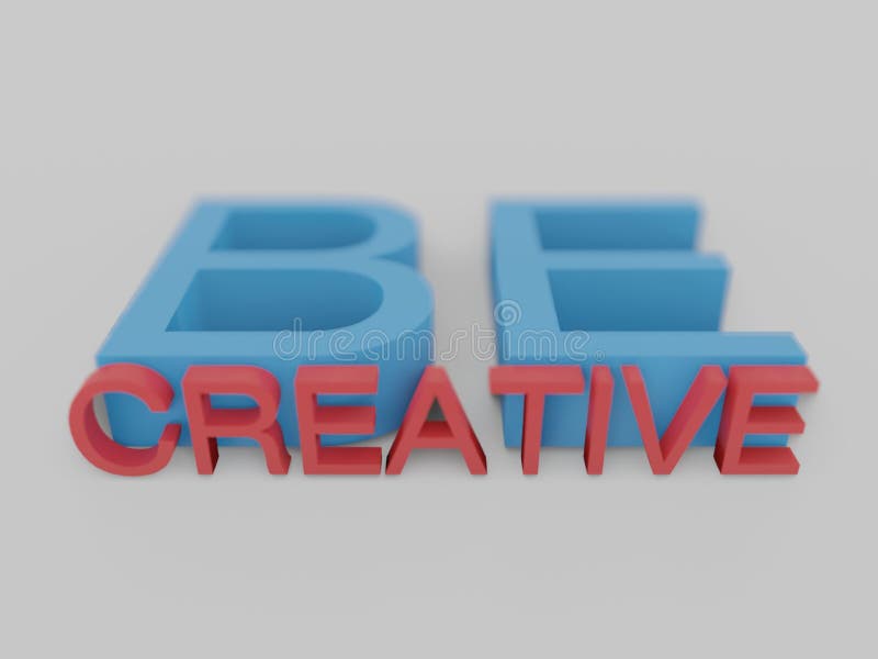 Be Creative. 3D Illustration Isolated on White. 3D Render. Stock ...