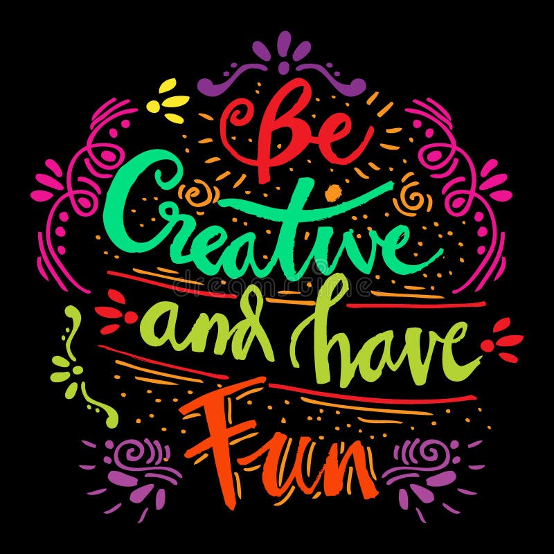 Be creative and have fun stock vector. Illustration of abstract - 101558257