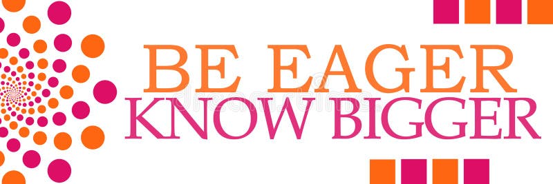 Be Eager Know Bigger Pink Orange Dots Horizontal Stock Illustration ...