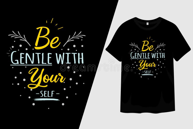 Be Gentle with Your Self Typography T-Shirt Design Stock Vector ...