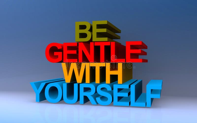 Be Gentle with Yourself on Blue Stock Illustration - Illustration of ...