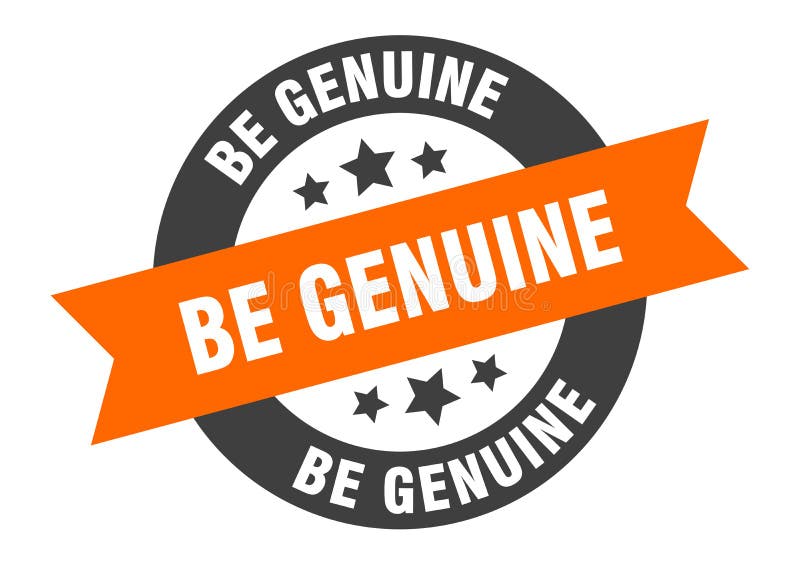 Be Genuine Sign. Be Genuine Round Ribbon Sticker Stock Vector ...