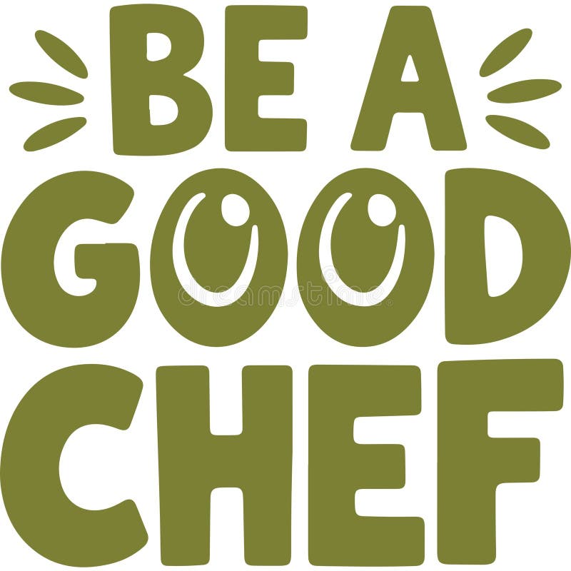 Be a Good Chef Cooking Inspiration Stock Vector - Illustration of ...