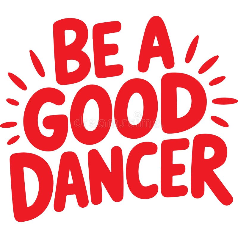Be a Good Dancer Motivational Poster Stock Illustration - Illustration ...