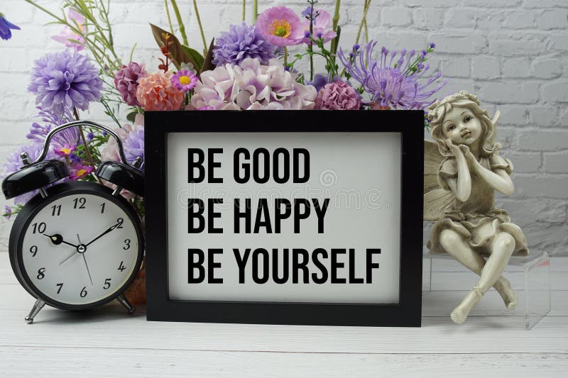 Be Good Be Happy Be Yourself Text Message Motivational and Inspiration ...