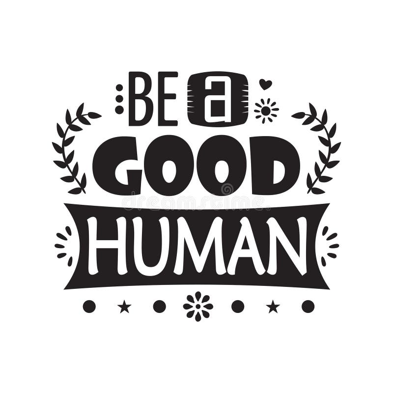 BE a Good HUMAN stock vector. Illustration of card, people - 238536671