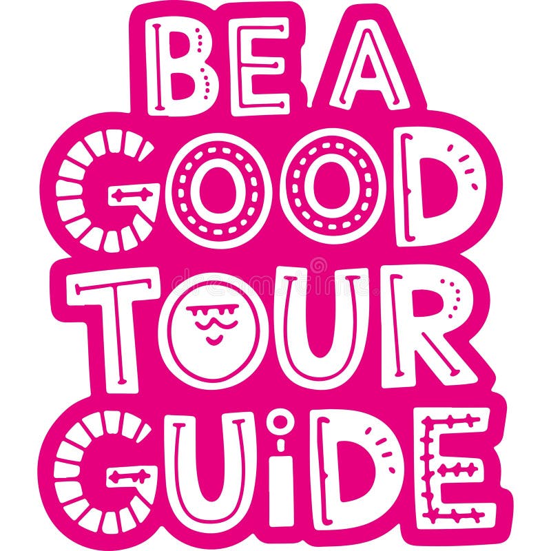 Be a Good Tour Guide Poster Stock Vector - Illustration of graphic ...