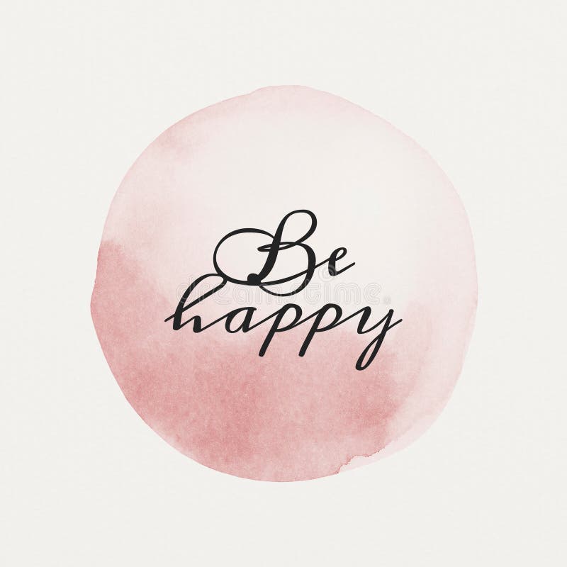 Be Happy Calligraphy on Pastel Pink Watercolor Stock Illustration ...