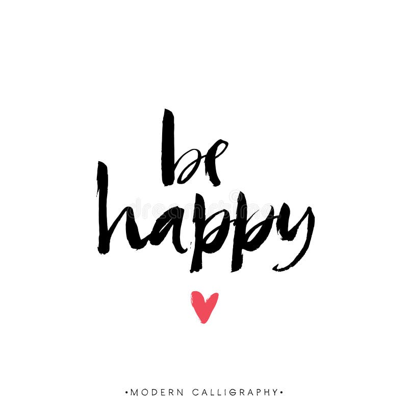 Be Happy. Modern Brush Calligraphy. Handwritten Ink Lettering Stock ...