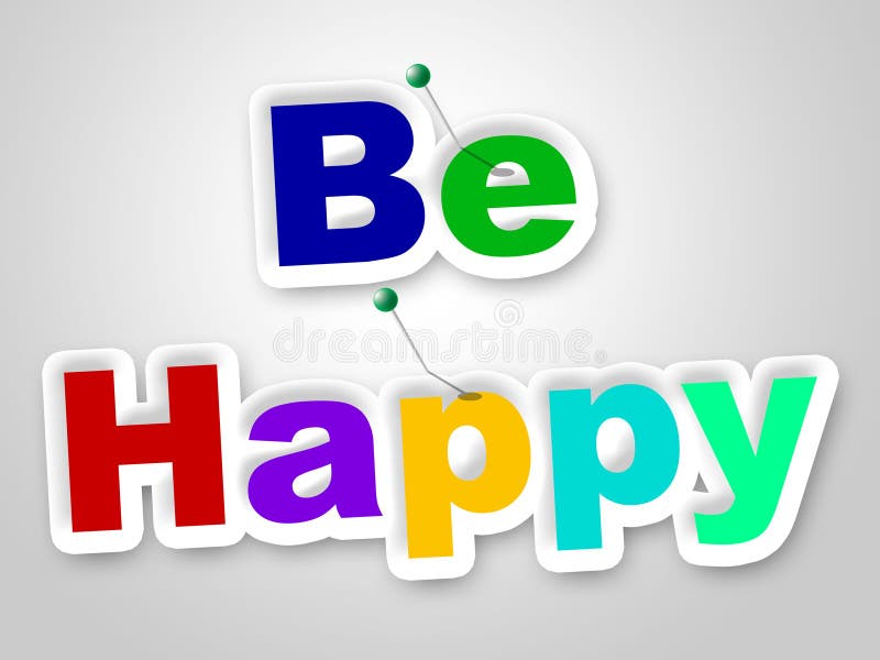 Be Happy Sign Represents Placard Enjoy and Fun Stock Illustration ...