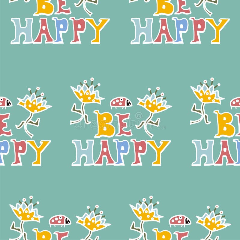 Be Happy Text in a Cute Vector Repeatable Pattern Stock Vector ...