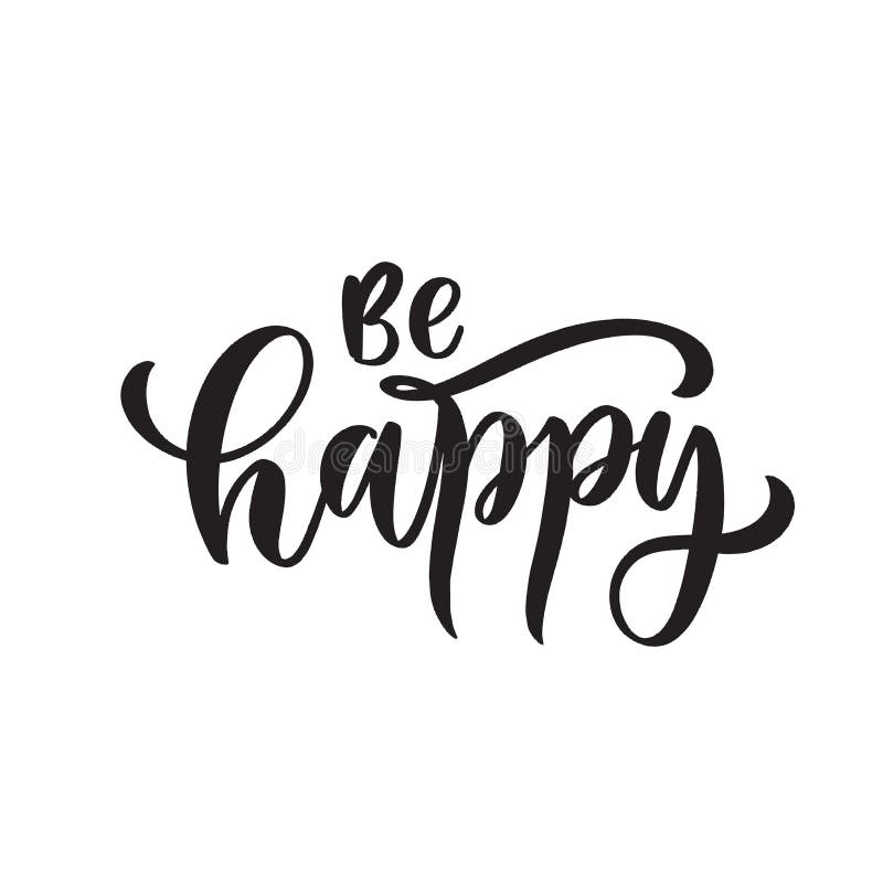Be Happy. Typography Lettering Quote, Brush Calligraphy Banner with ...