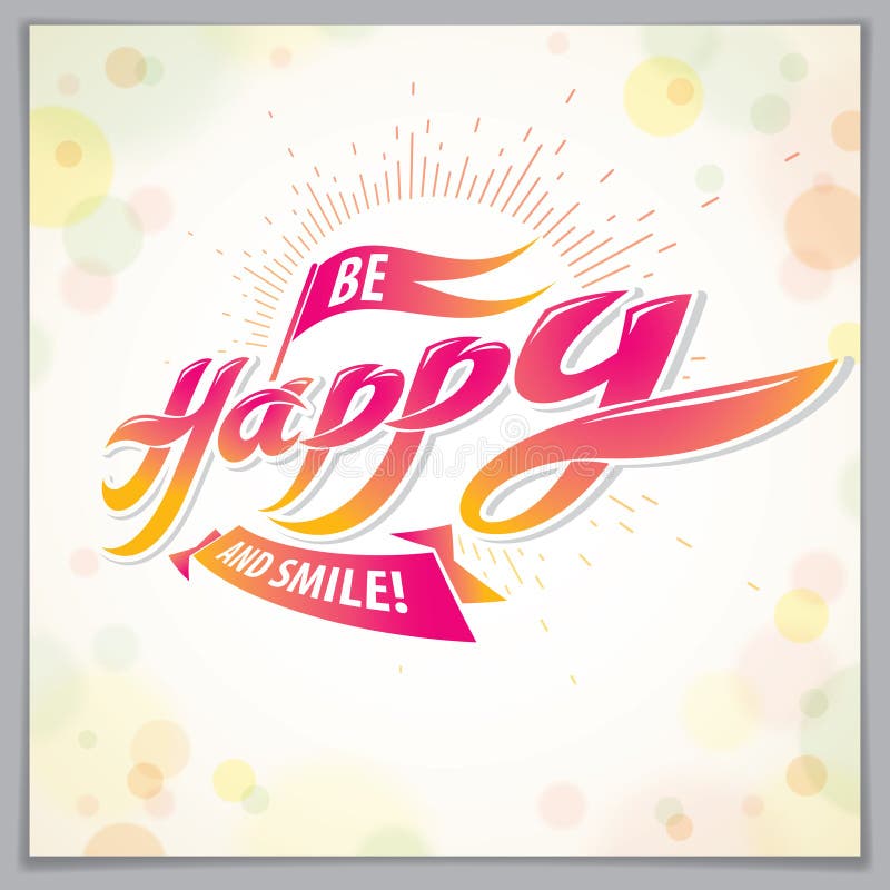 Be Happy Vector Design for Greeting Card. Includes Beautiful Let Stock ...