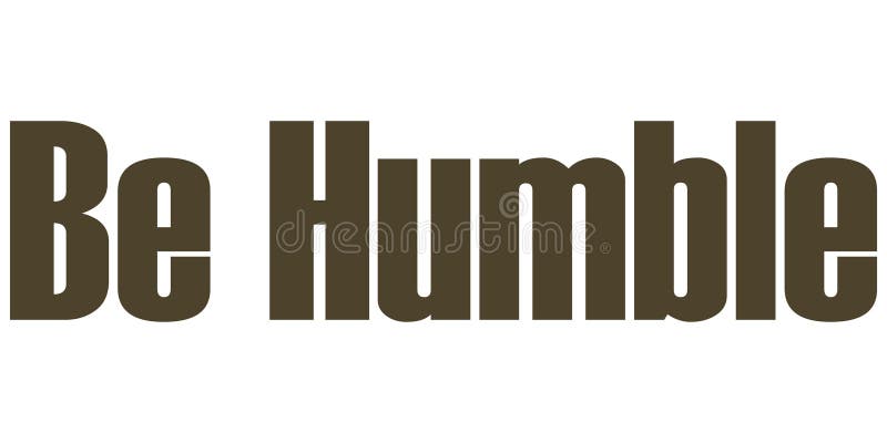 Be Humble a T-shirt Print Design Stock Illustration - Illustration of ...