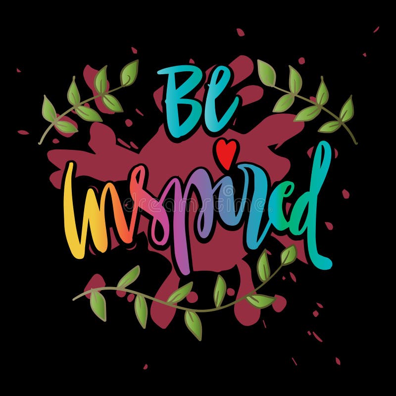 Be Inspired Hand Lettering. Stock Vector - Illustration of graphic ...