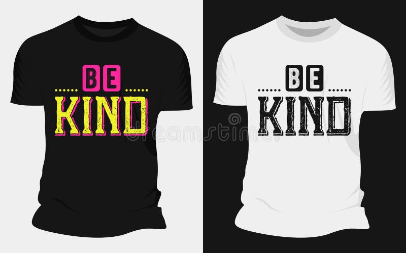 Be Kind - Motivational Typography T-shirt Design Stock Vector ...