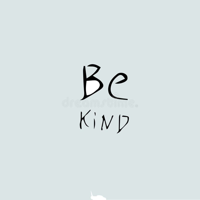 Be kind - quote text stock illustration. Illustration of quote - 159362978