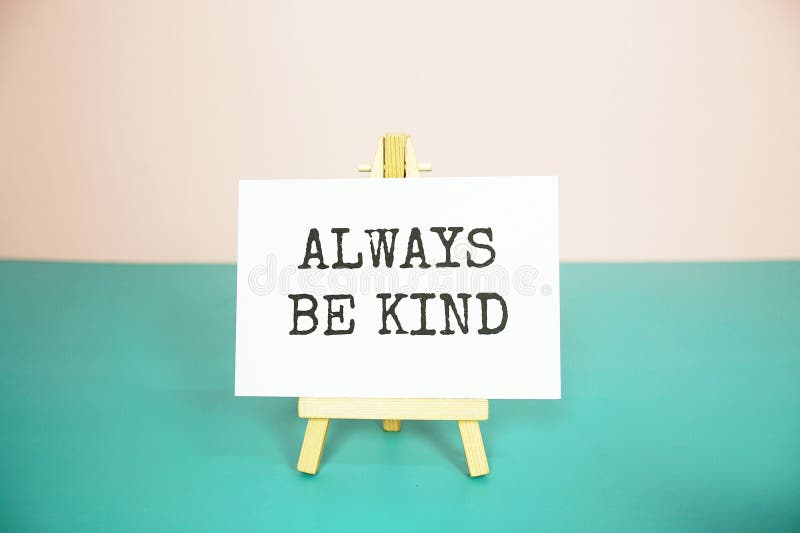 Always Be Kind Text Message on Paper Card with Wooden Easel Stock Photo ...